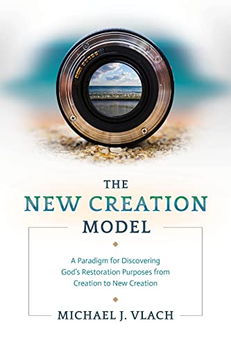 Two Competing Models for Interpreting the Bible: New Creation or ...